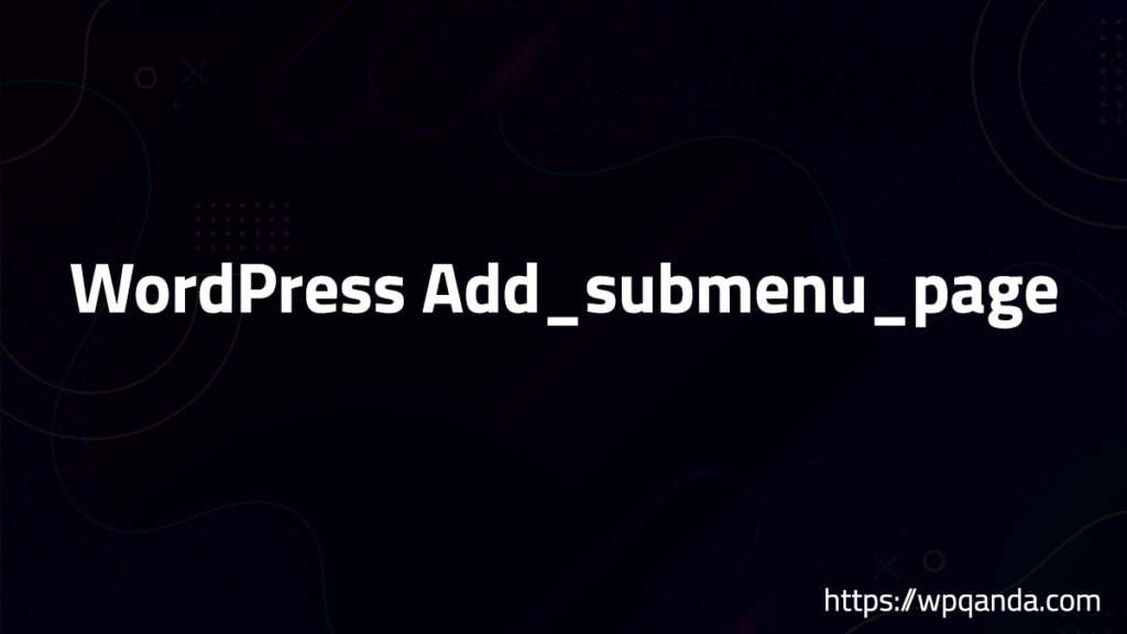 WordPress Add submenu page