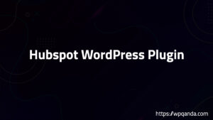Hubspot WordPress Plugin - WP QandA