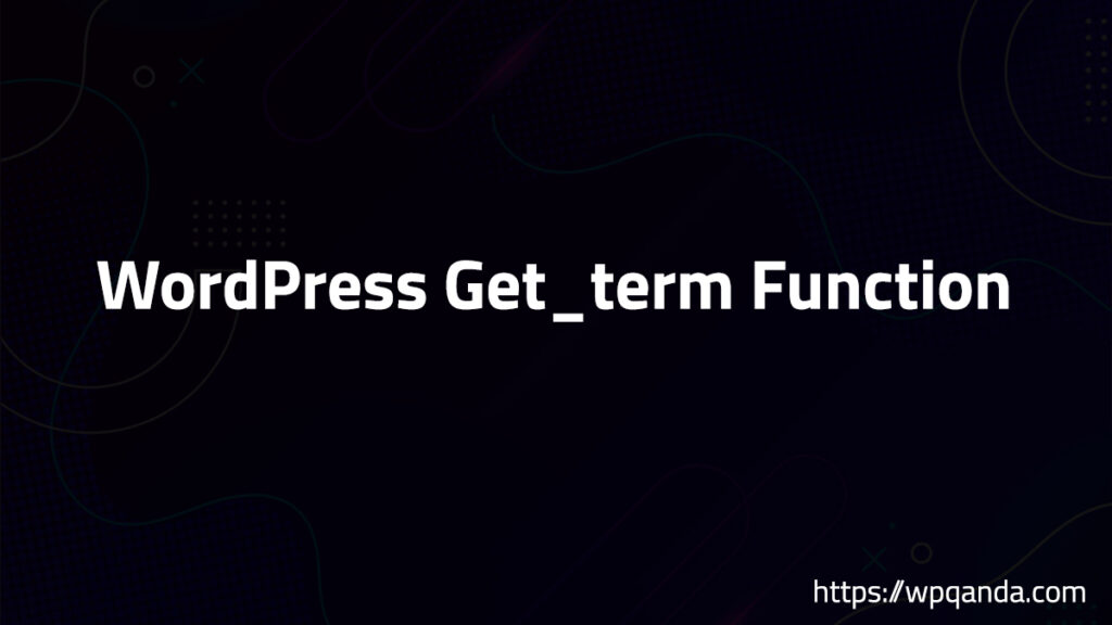 WordPress Get_term Function